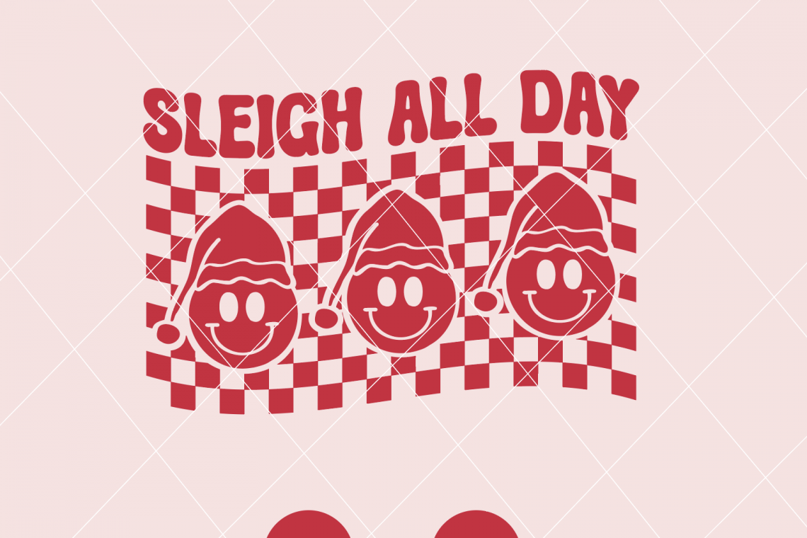 Sleigh All Day SVG/PNG - Kayla Makes