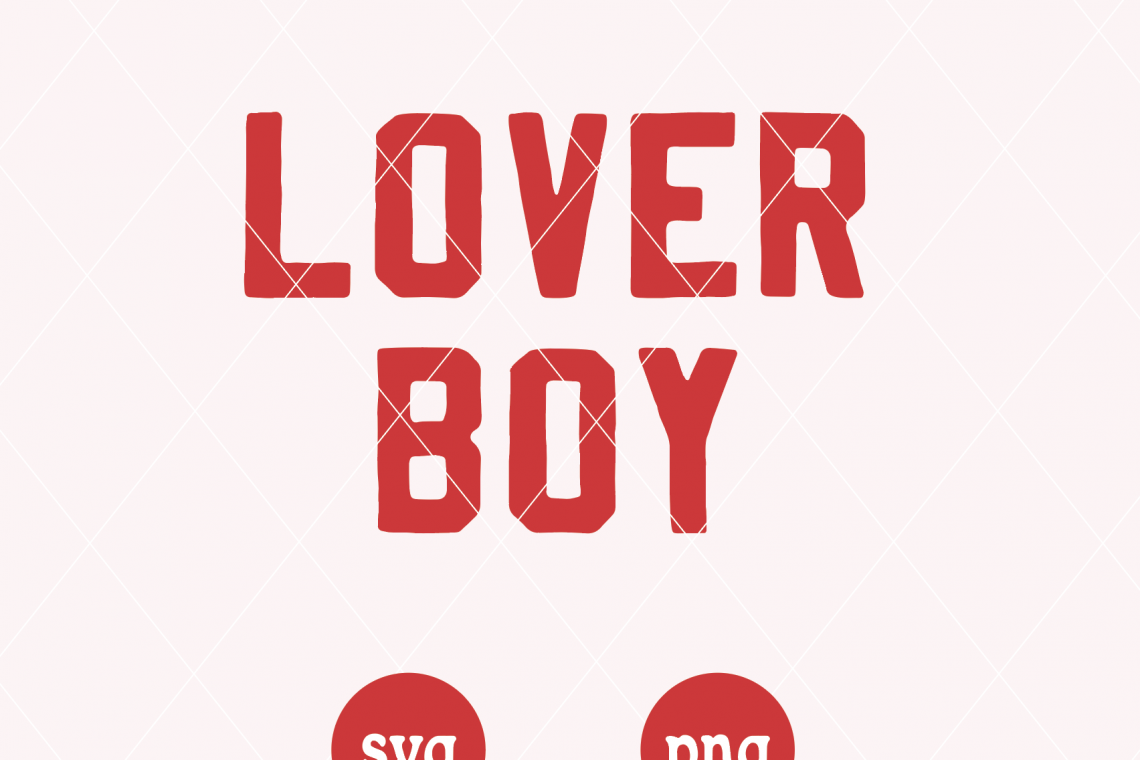Lover Boy SVG/PNG - Kayla Makes